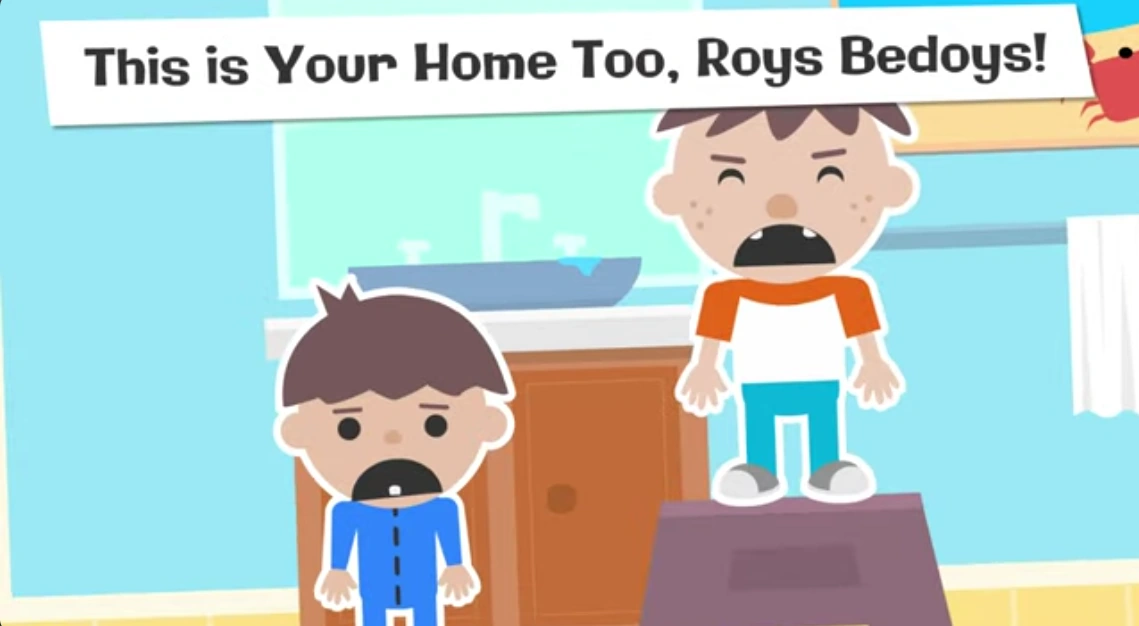 This is Your Home Too, Roys Bedoys! | Woohoo Storytime Wiki | Fandom