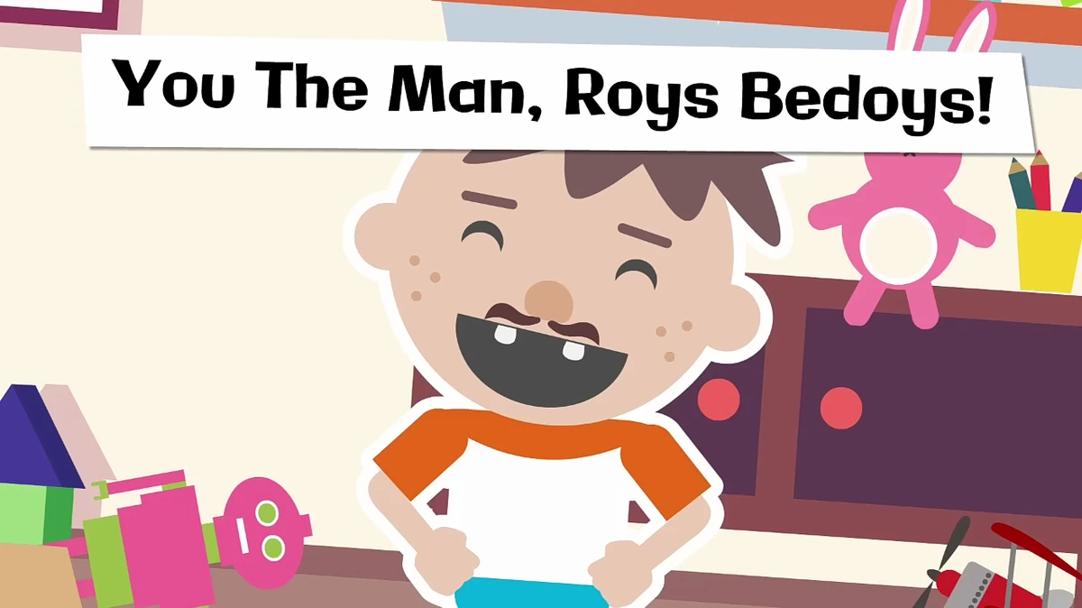 You The Man, Roys Bedoys! | Woohoo Storytime Wiki | Fandom