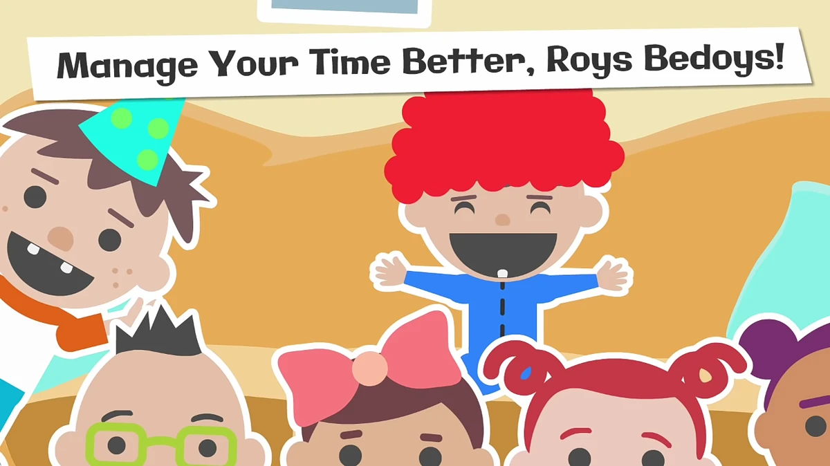 Manage Your Time Better, Roys Bedoys! | Woohoo Storytime Wiki | Fandom