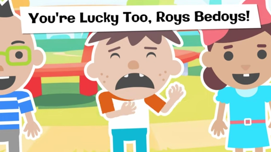 You're Lucky Too, Roys Bedoys! | Woohoo Storytime Wiki | Fandom