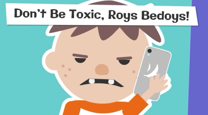 Don't Be Toxic, Roys Bedoys! | Woohoo Storytime Wiki | Fandom