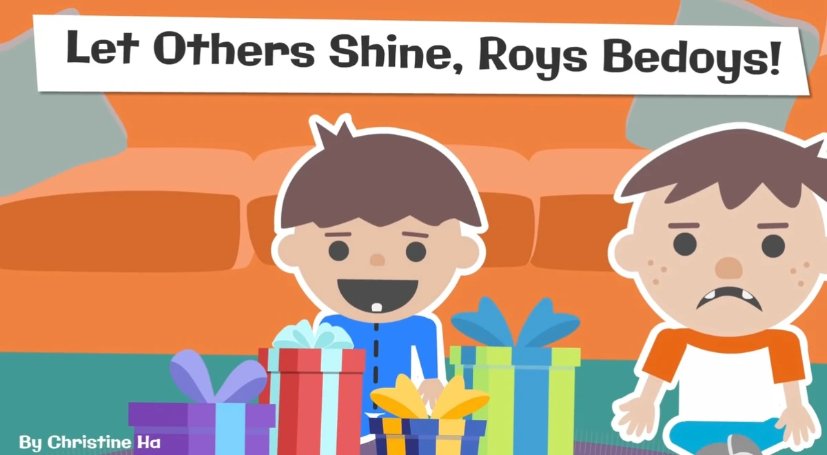 Let Others Shine, Roys Bedoys! | Woohoo Storytime Wiki | Fandom