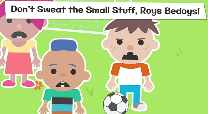 Don’t Sweat the Small Stuff, Roys Bedoys! | Woohoo Storytime Wiki | Fandom