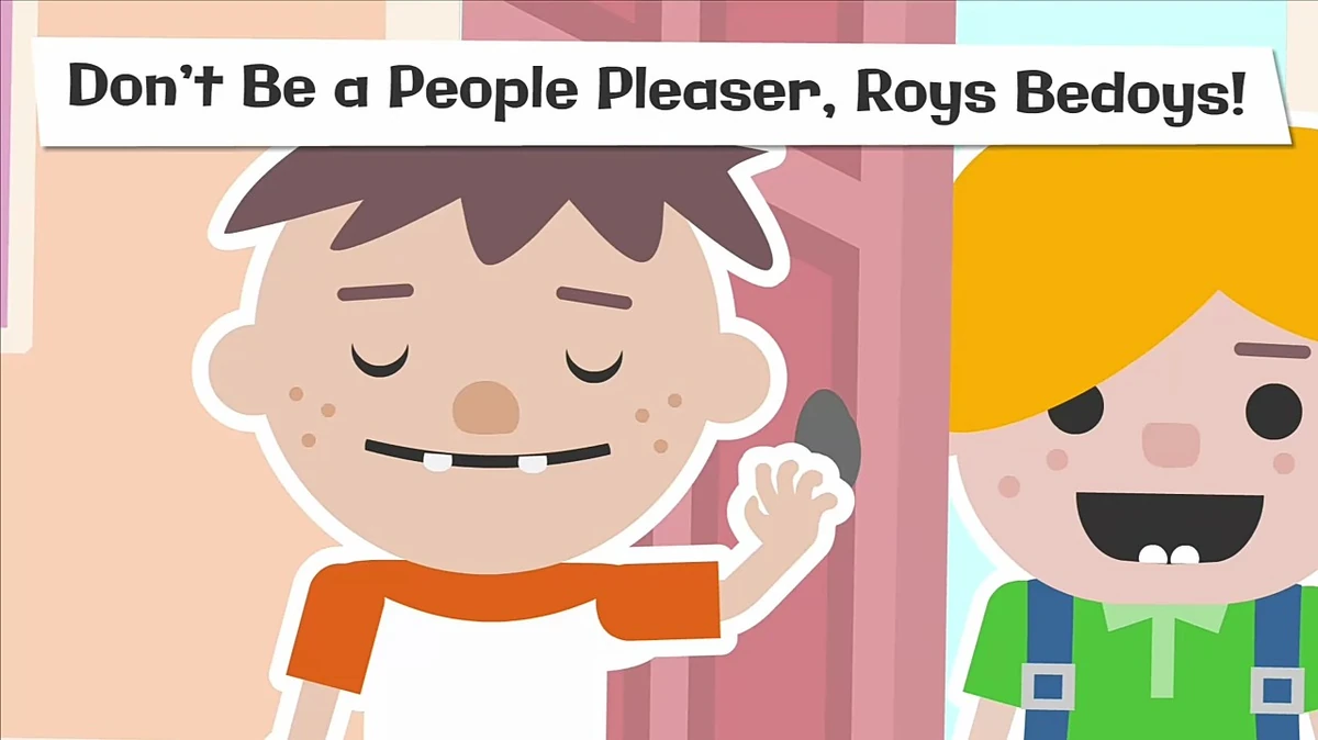 Don't Be a People Pleaser, Roys Bedoys! | Woohoo Storytime Wiki | Fandom