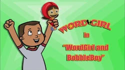 WordGirl and Bobbleboy | WordGirl Wiki | Fandom