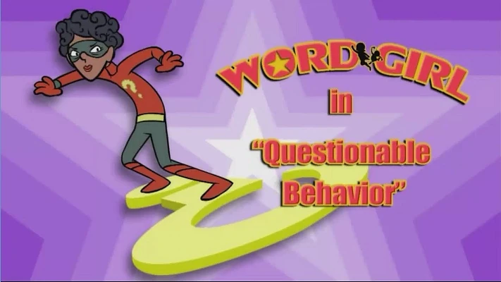 Questionable Behavior | WordGirl Wiki | Fandom