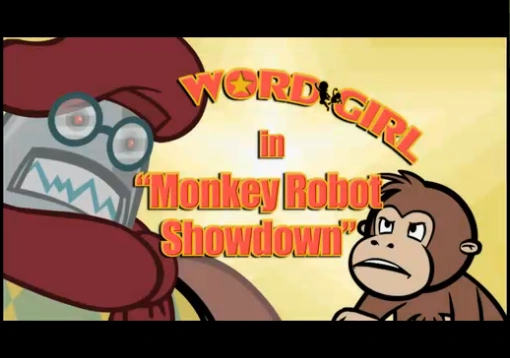 Monkey-Robot Showdown | WordGirl Wiki | Fandom