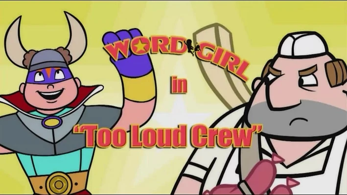Too Loud Crew | WordGirl Wiki | Fandom
