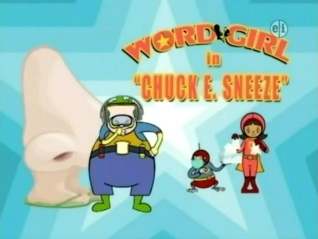 Chuck E. Sneeze | WordGirl Wiki | Fandom