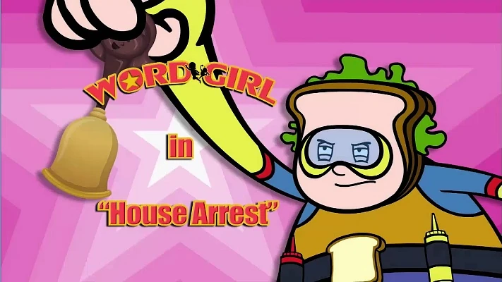 House Arrest | WordGirl Wiki | Fandom