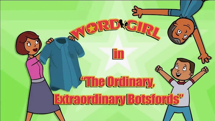 The Ordinary, Extraordinary Botsfords | WordGirl Wiki | Fandom