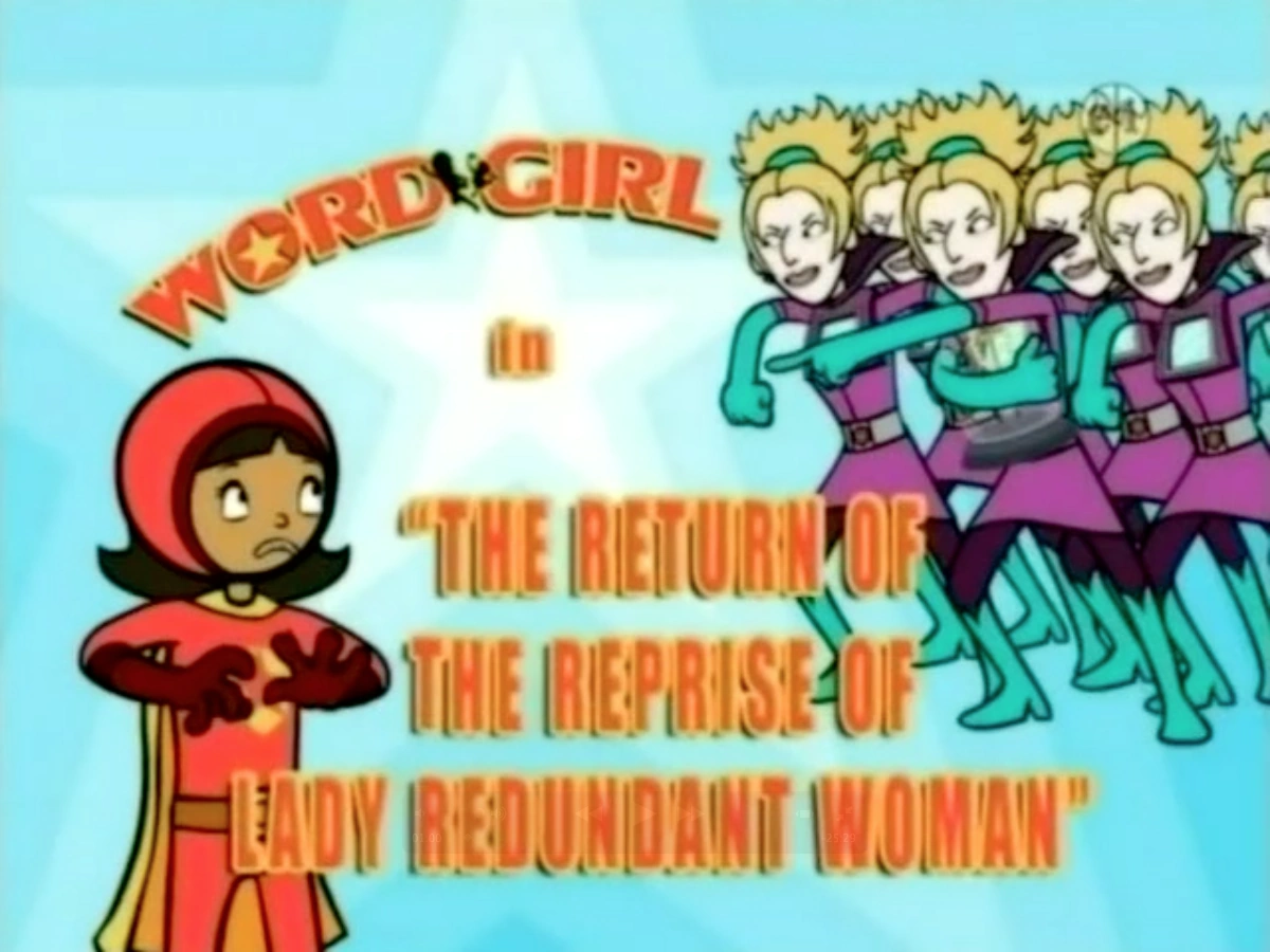 The Return of the Reprise of Lady Redundant Woman | WordGirl Wiki | Fandom