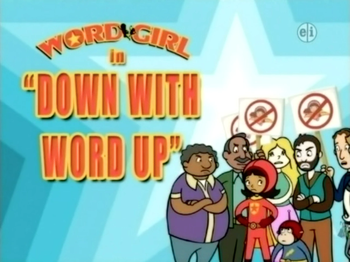 Down With Word Up | WordGirl Wiki | Fandom
