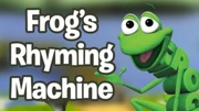 Frog's Rhyming Machine | The WordWorld Wiki | Fandom