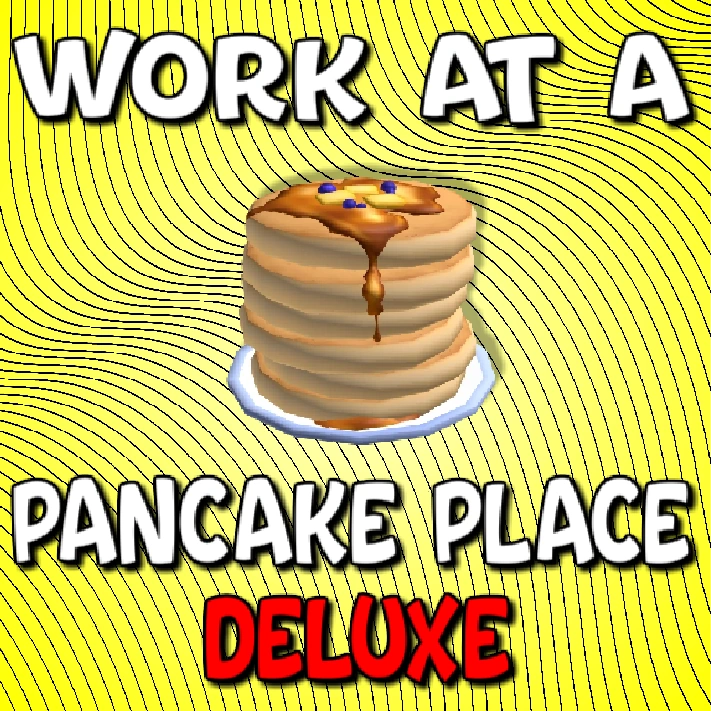 Work at a Pancake Place Deluxe | Work At a Job Place Official Wiki | Fandom