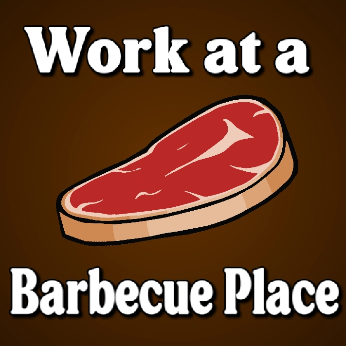 Work at a Barbeque Place | Work At a Job Place Official Wiki | Fandom