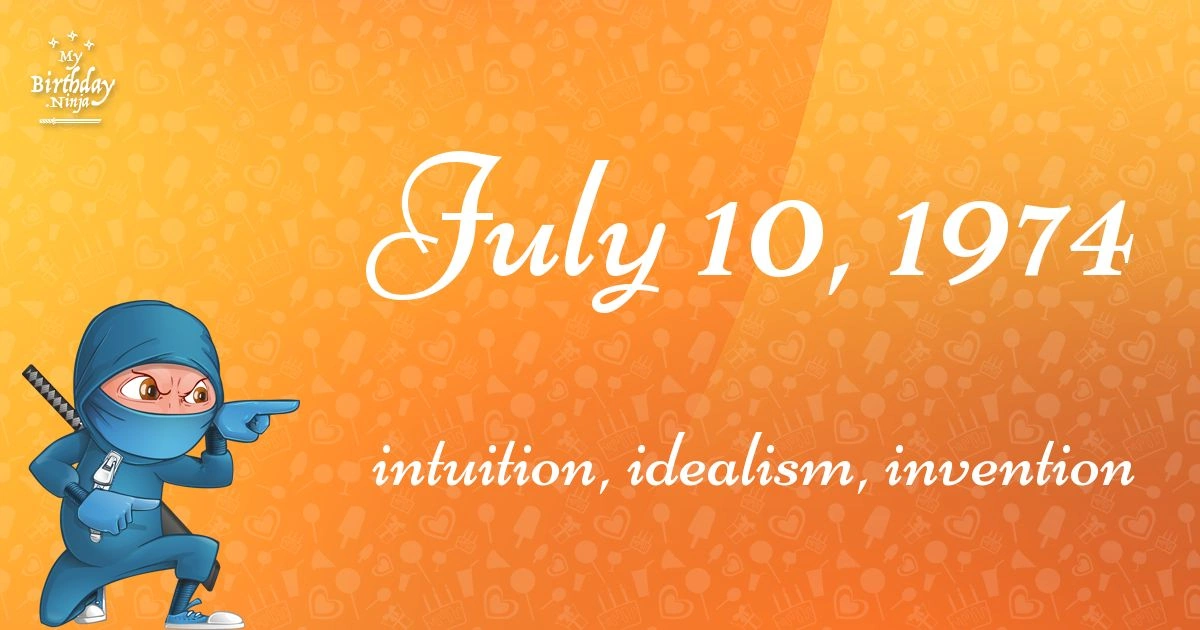 July 10, 1974 | World of Dates Wiki | Fandom