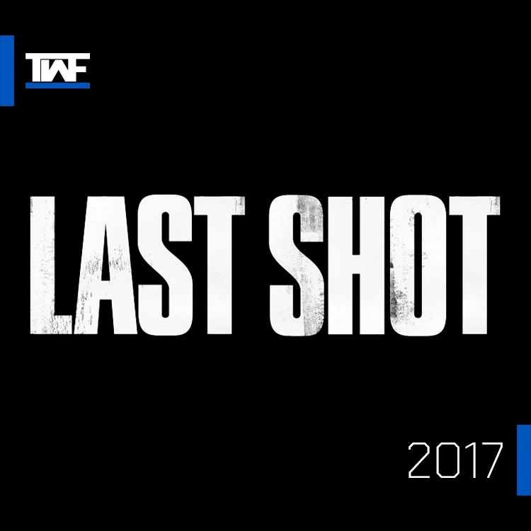 Last Shot (2017) | World Wrestling Attitude Wiki | Fandom