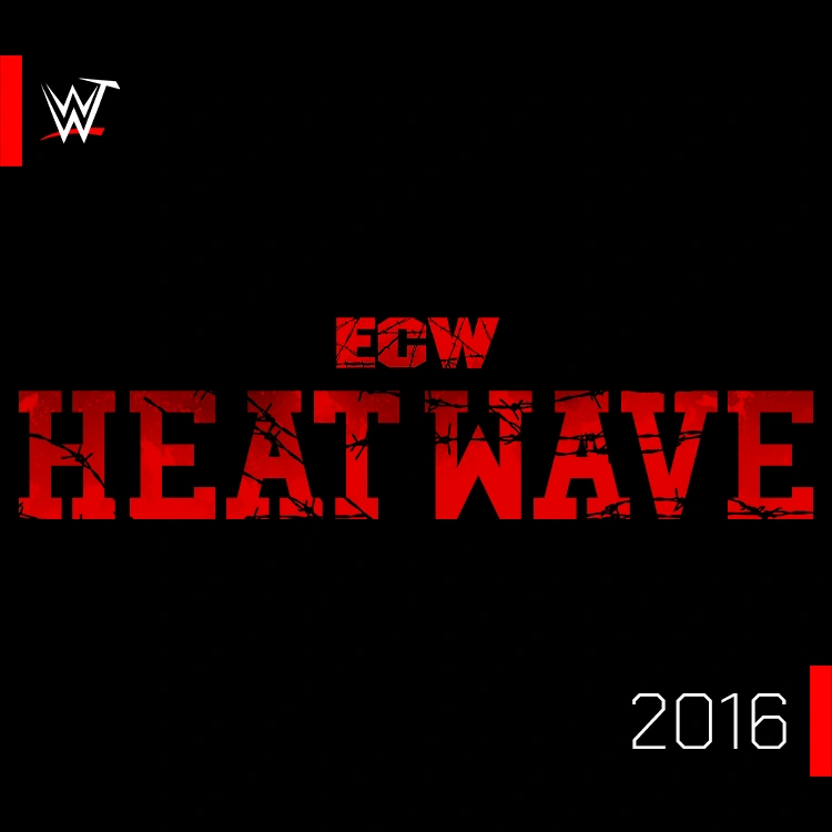 ECW Heat Wave (2016) | World Wrestling Attitude Wiki | Fandom