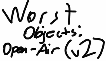 Worst Objects: Open Air | Worst Objects Wiki | Fandom