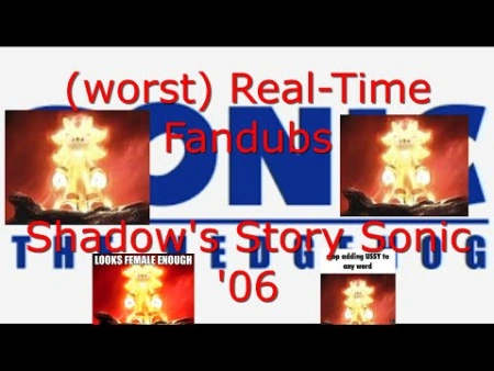 Worst Real-Time Fandubs - Shadow's Story Sonic '06 | (worst) Real-Time ...