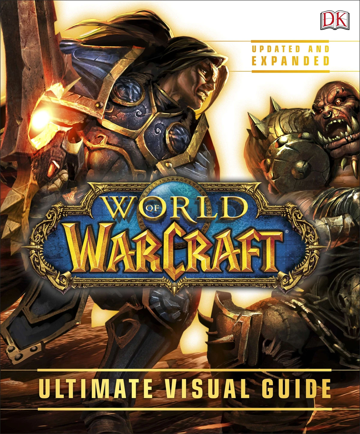 World of Warcraft: Ultimate Visual Guide, Updated and Expanded ...