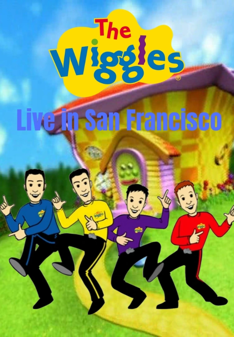 The Wiggles Live in San Francisco | Wigglepedia Fanon Wiki | Fandom