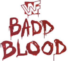 W.W.F. Badd Blood: In Your House | Wrestle20 Wiki | Fandom