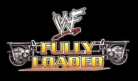 WWF Fully Loaded | Wrestlepedia Wiki | Fandom