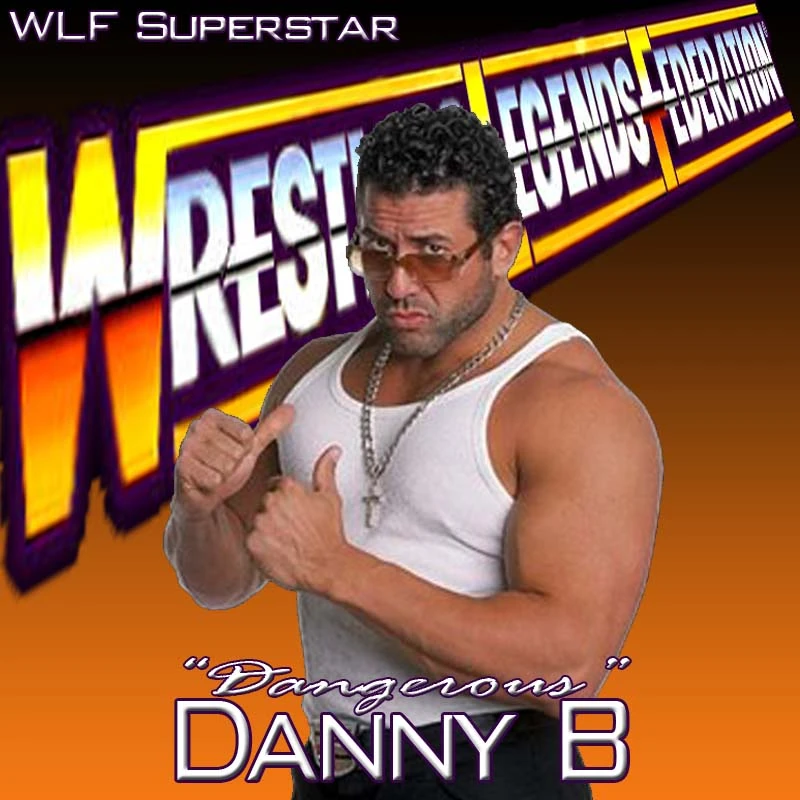 Danny B | Wrestling Legends Federation Wiki | Fandom