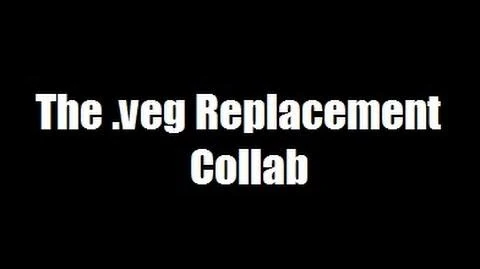 The .veg Replacement Collab | WronglyClassicYTPLines Wiki | Fandom