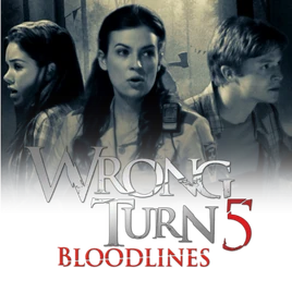 Wrong Turn 5: Bloodlines | Wrong Turn Wiki | Fandom
