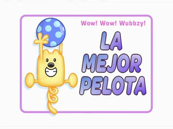 La mejor pelota | Wubbzypedia | Fandom
