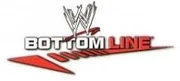 WWE Bottom Line | WWE Wiki | Fandom