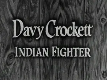Davy Crockett, Indian Fighter | Disney Anthology Series Wiki | Fandom