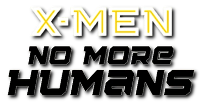 X-Men: No More Humans | X-Men Wiki | Fandom