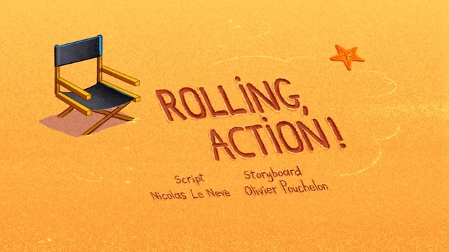 Rolling, Action! | Xilam Wikia | Fandom