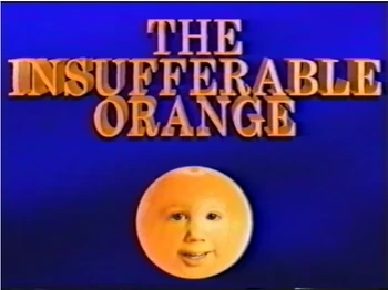 The Insufferable Orange | Xploshi Wiki | Fandom