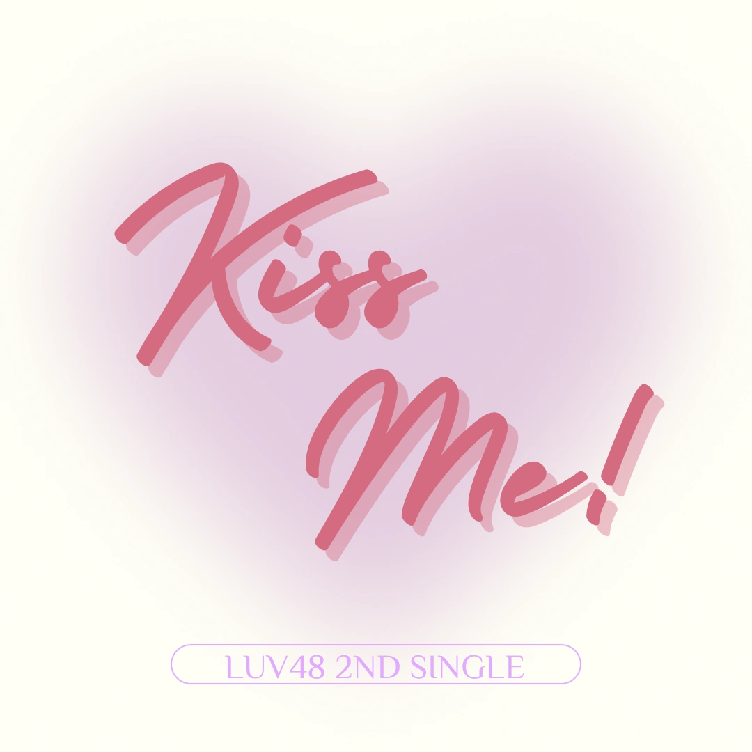 Kiss Me! | YAS48 Wiki | Fandom