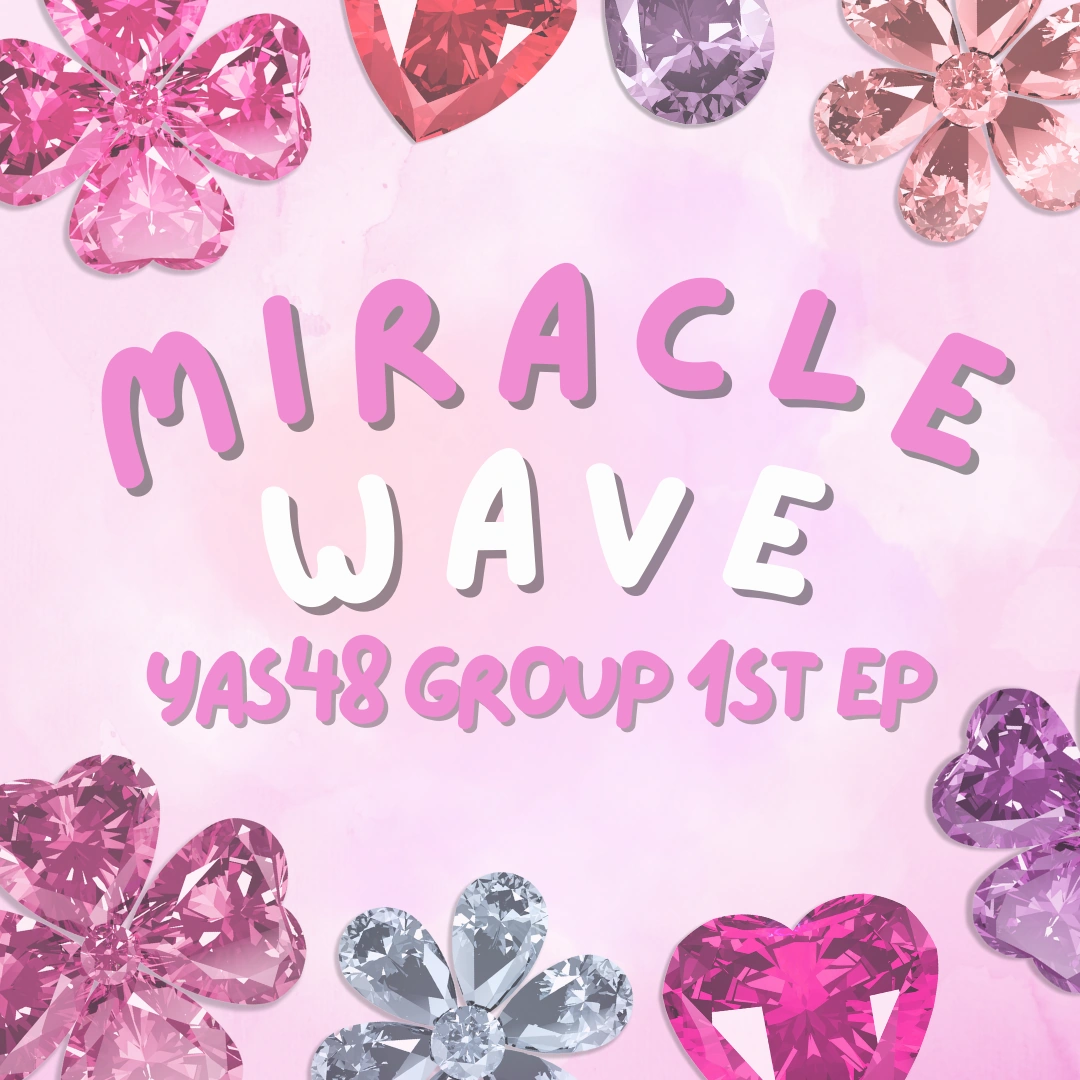 Miracle Wave | YAS48 Wiki | Fandom