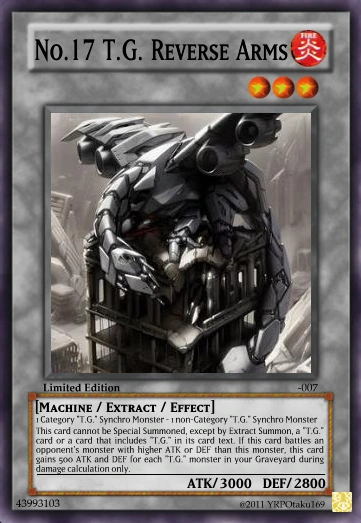 No.17 T.G. Reverse Arms | Yu-Gi-Oh Card Maker Wiki | Fandom