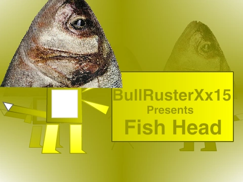 Fish Head | YellowHead Wikia | Fandom