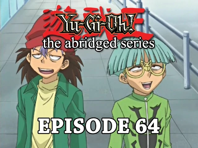Season 4 episode listing | Yu-Gi-Oh Abridged Wiki | Fandom