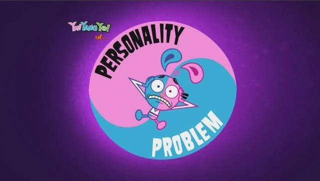 Personality Problem | Yin Yang Yo! Wiki | Fandom