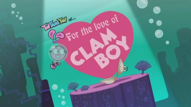 For the Love of Clamboy | Yin Yang Yo! Wiki | Fandom