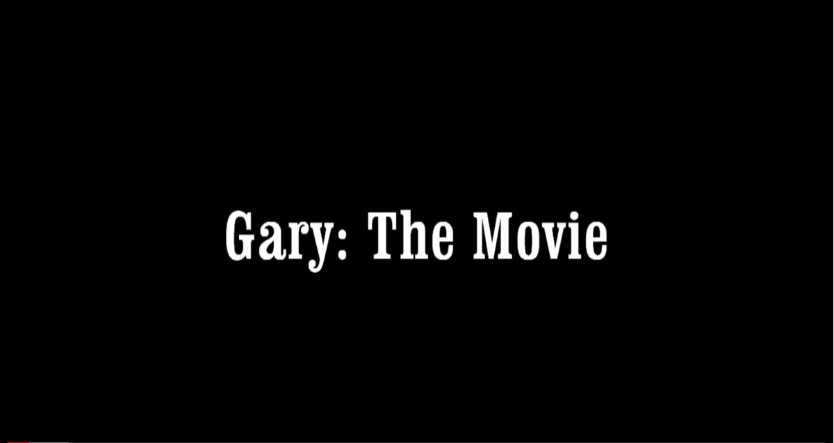 Gary: The Movie | You'll know what to name it Wiki | Fandom