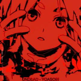 UNDEAD | Yoasobi Wiki | Fandom