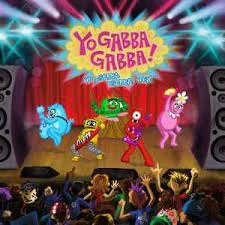 Yo Gabba Gabba! Hey! | Yo Gabba Gabba Wiki | Fandom