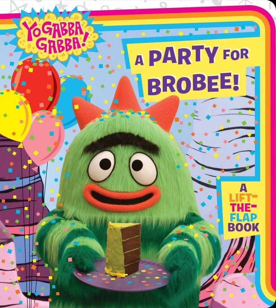A Party for Brobee | Yo Gabba Gabba Wiki | Fandom