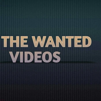 The Wanted Videos | Wikitubia | Fandom